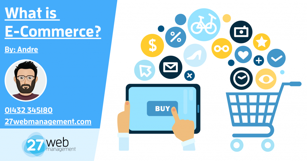 What is E-Commerce and why is it so important - 27 Web Management